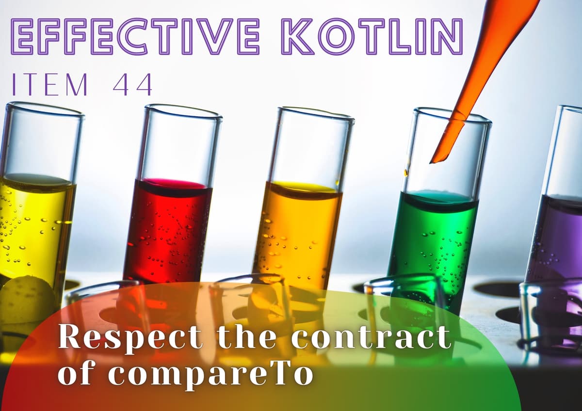 Effective Kotlin Item 44: Respect the contract of compareTo
