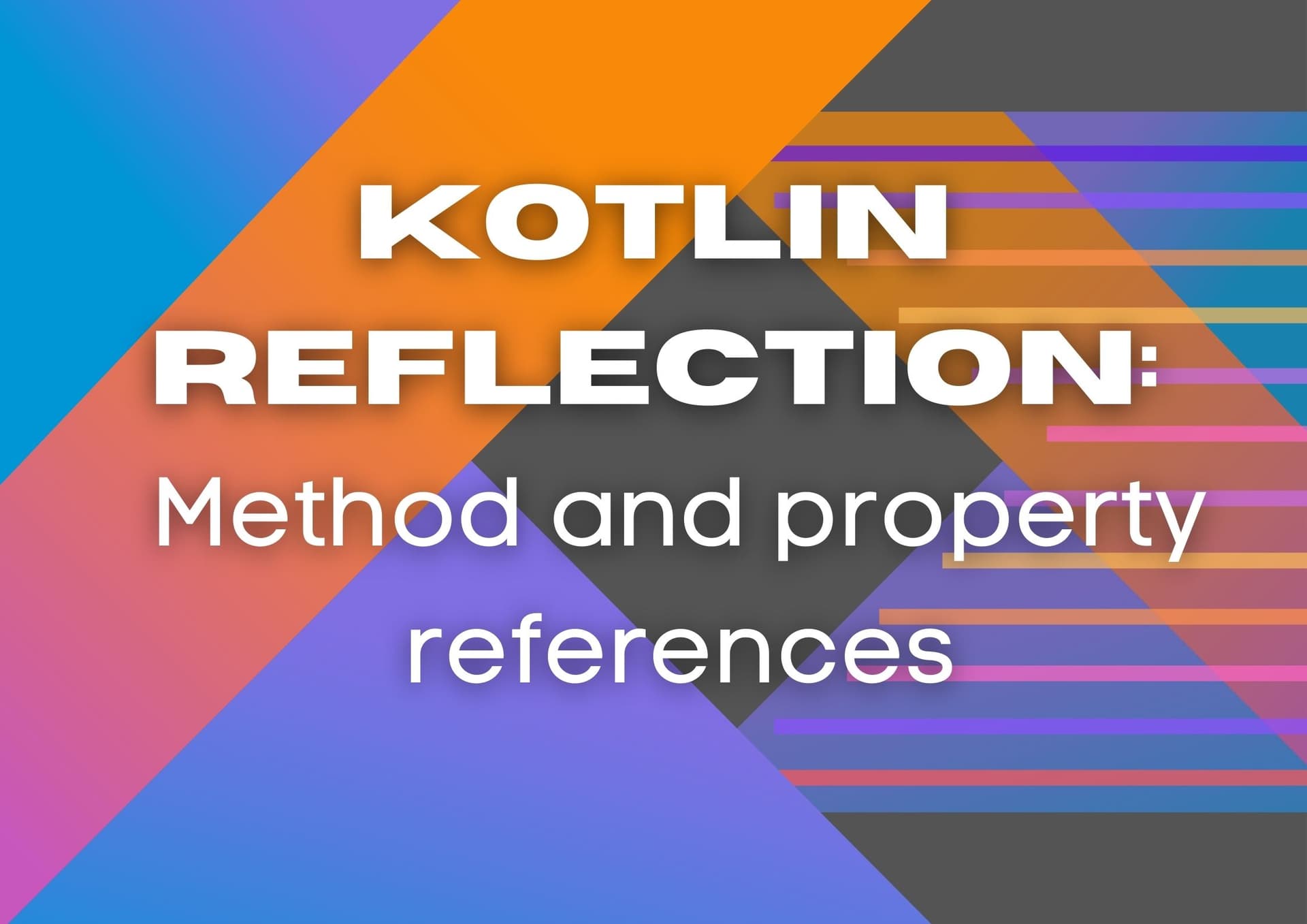 Kotlin Reflection: Method and property references