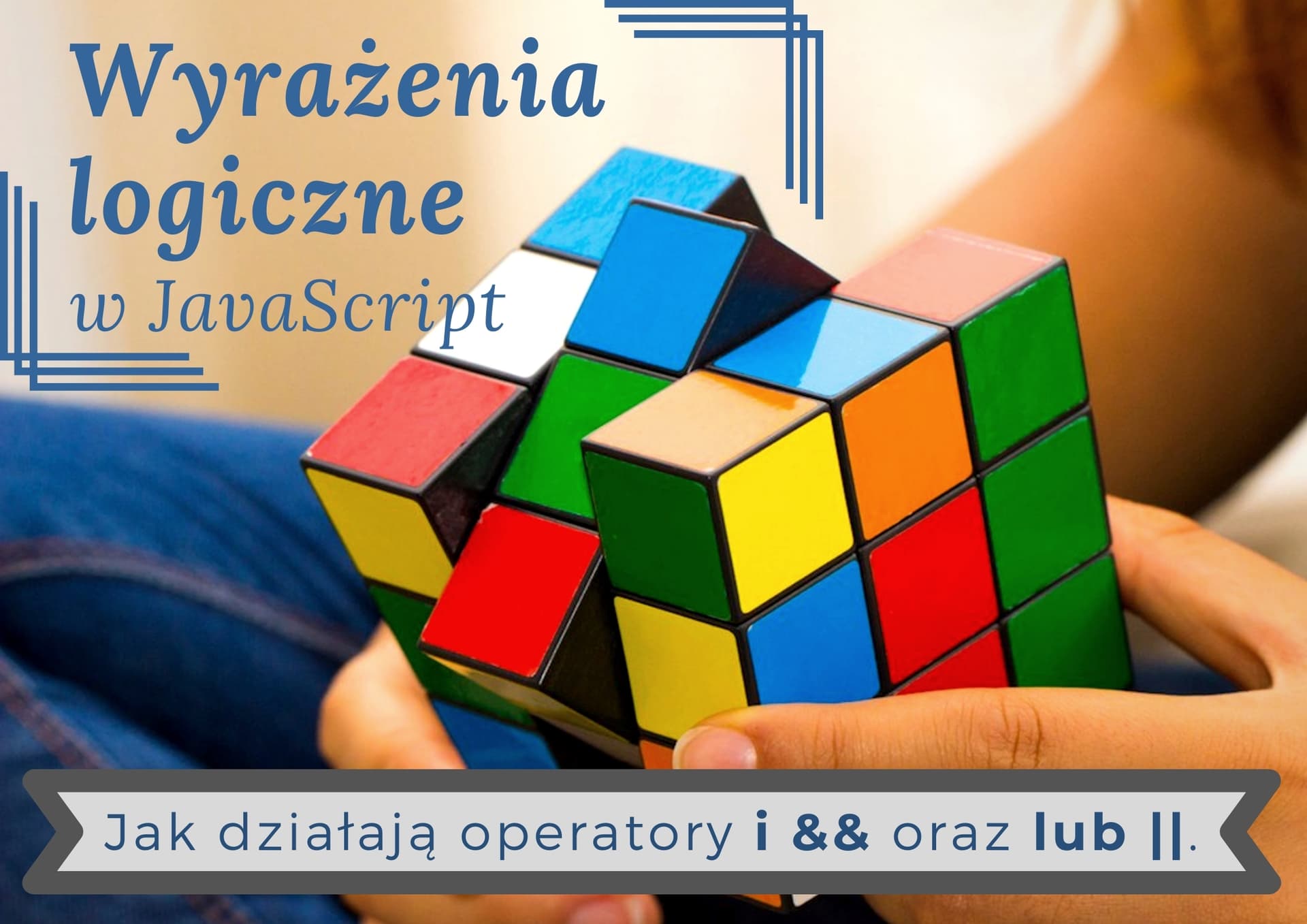 Wyrażenia logiczne w JavaScript